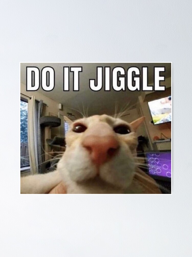 "Do it Jiggle" Poster by Lookaz | Redbubble