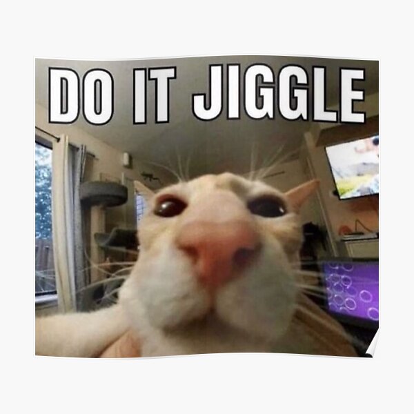 "Do it Jiggle" Poster by Lookaz | Redbubble