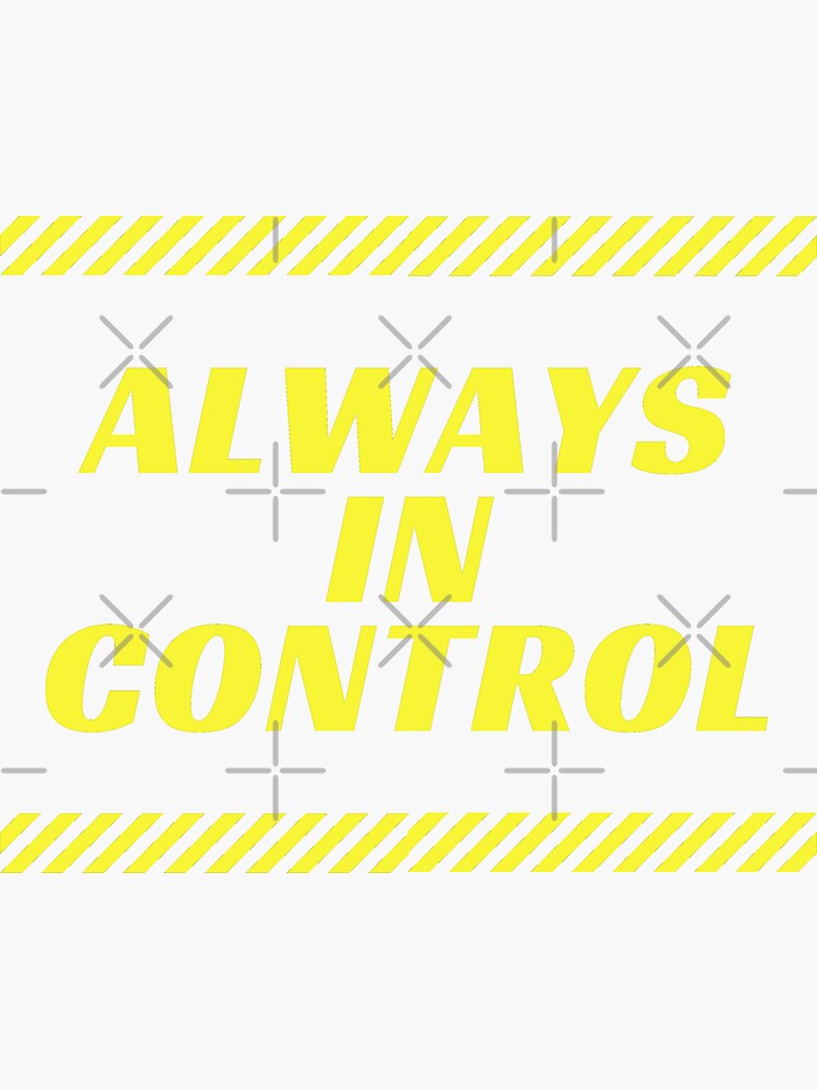 "Always In Control" Sticker for Sale by WholesumArt | Redbubble
