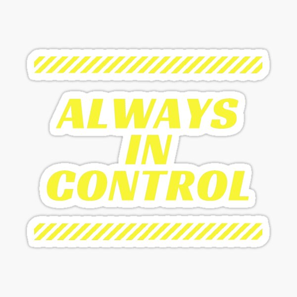 "Always In Control" Sticker for Sale by WholesumArt | Redbubble