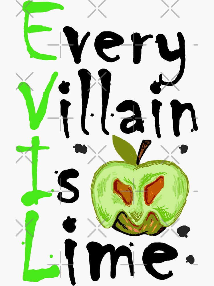 "Every Villain Is Lime - EVIL (Light)" Sticker for Sale by the-krisney ...
