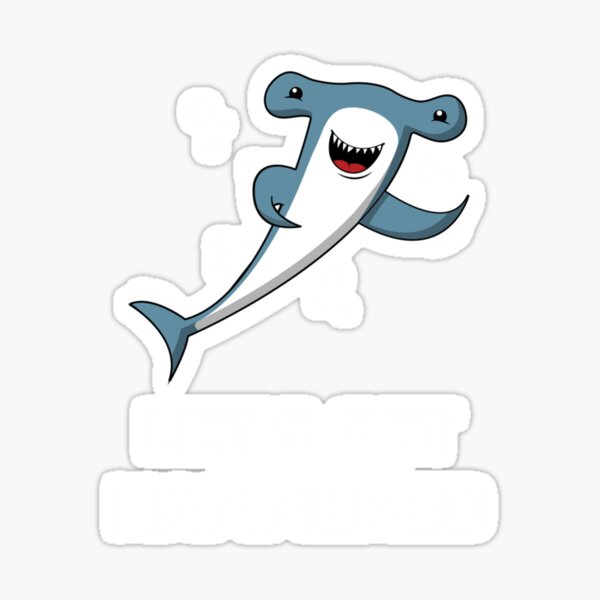 "Let's Get Hammered Shark - Funny Hammerhead Shark" Sticker for Sale by ...