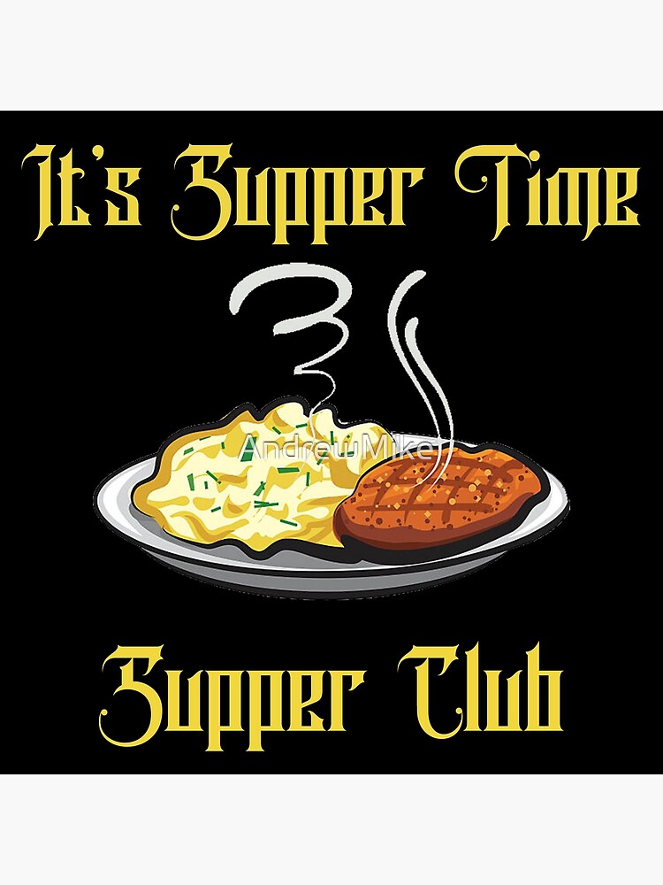 It's Supper Time Supper Club Premium Matte Vertical Poster sold by ...