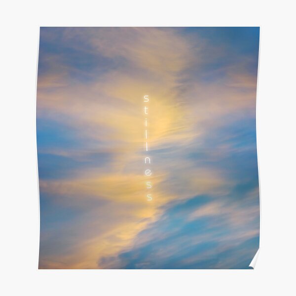 "Stillness - Vertical Words of Light on Streaky Sunset Clouds" Poster ...