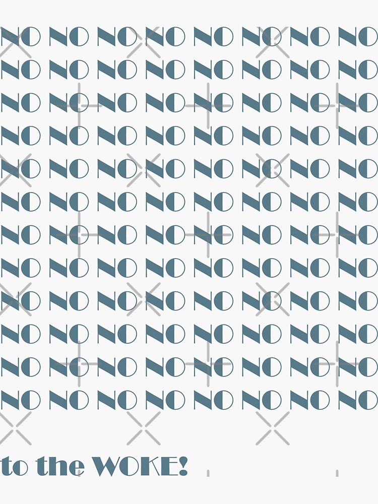 "No to the Woke, Blue" Sticker for Sale by Interpret108 | Redbubble