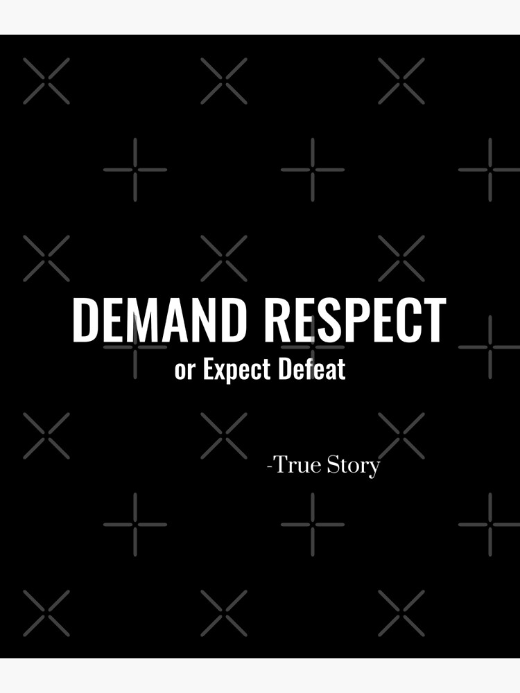 "Demand Respect" Photographic Print for Sale by True-Story | Redbubble