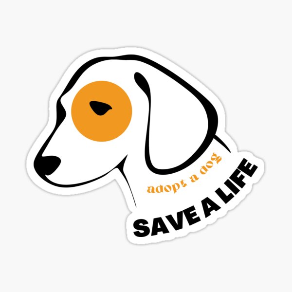 "adopt a dog save a life" Sticker for Sale by mathieugrabels | Redbubble