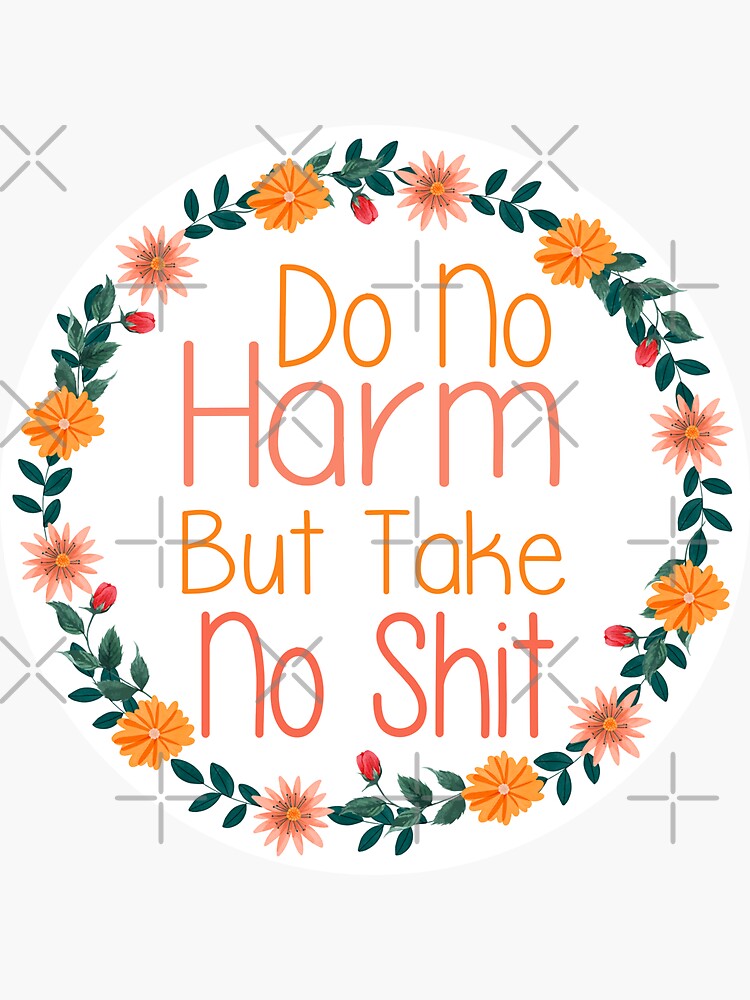 "Do No Harm But Take No Shit , Funny quotes" Sticker for Sale by ...