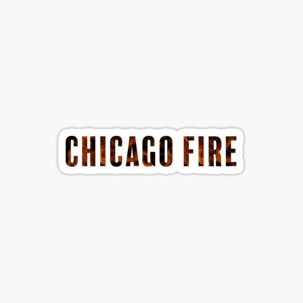 "Chicago Fire " Sticker for Sale by Abbieb186 | Redbubble