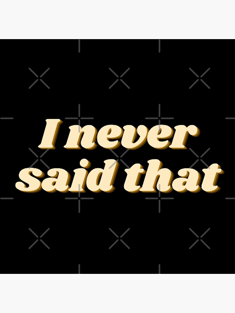 "I never said that quote" Poster by Luka-bloem | Redbubble