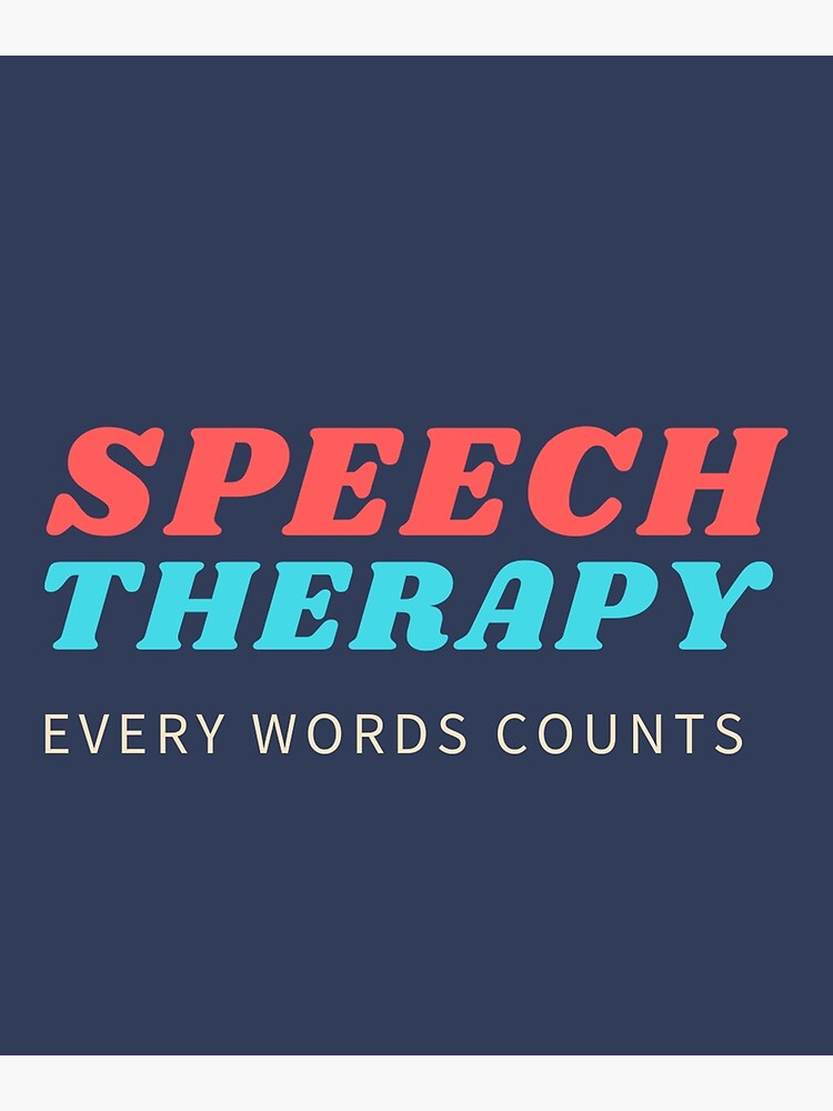 "Speech Therapy Every Word Counts " Poster for Sale by dorento07 ...