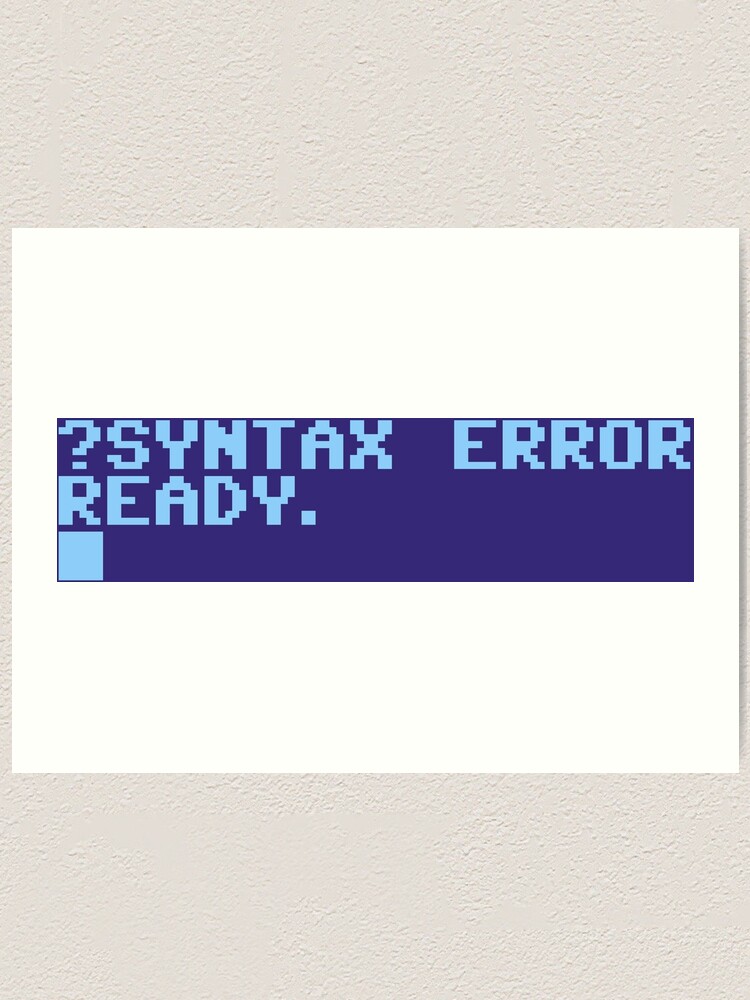 "Syntax Error Ready for 8 Bit (C64 Prompt)" Art Print by Nordwind | Redbubble