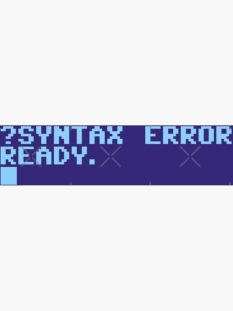 "Syntax Error Ready for 8 Bit (C64 Prompt)" Poster by Nordwind | Redbubble