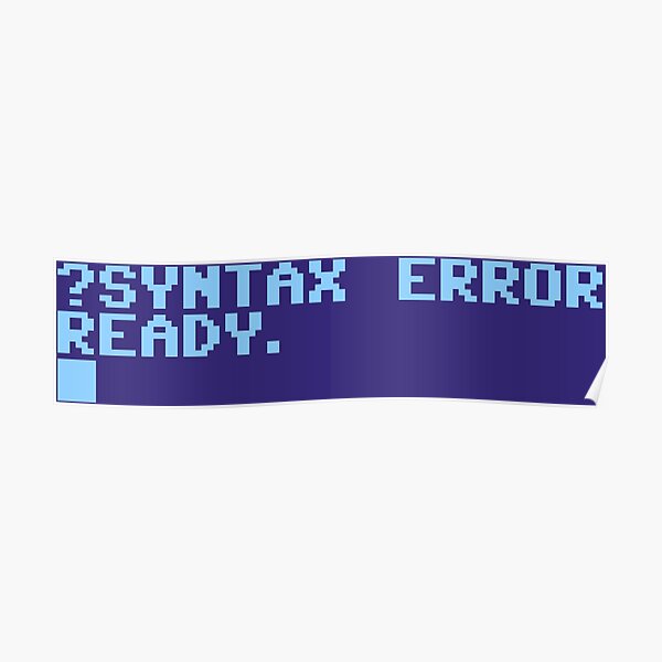 "Syntax Error Ready for 8 bit (C64 prompt)" Poster by Nordwind | Redbubble