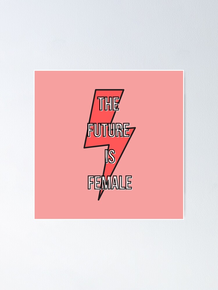 "The Future is Female" Poster by Jamiecsmith1986 | Redbubble