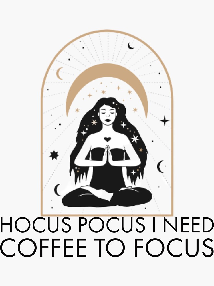 "Hocus Pocus I Need coffee To Focus" Sticker for Sale by roza9020 ...