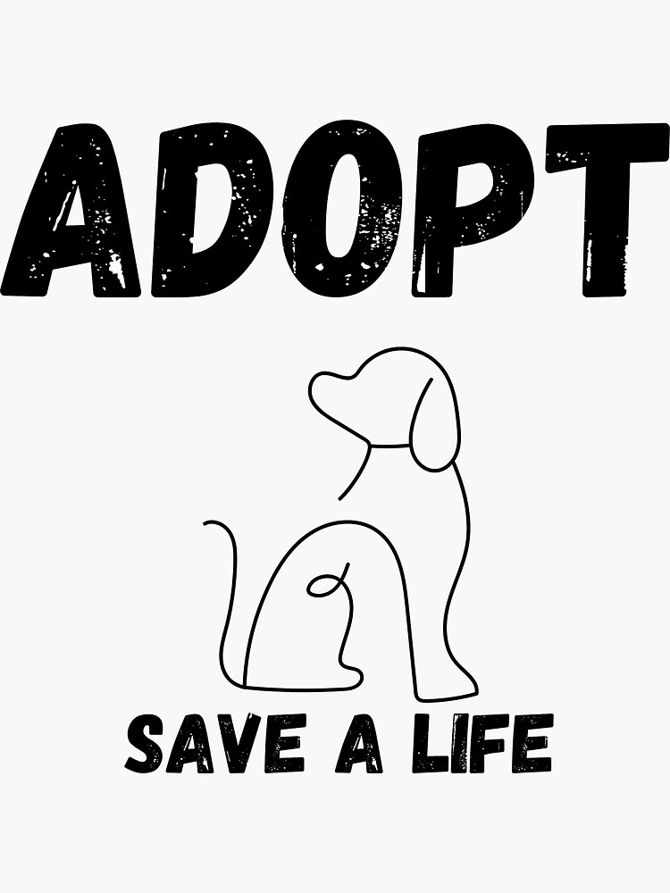 "Adopt and Save A Life" Sticker for Sale by sucinatsangg | Redbubble