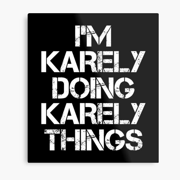 Lámina metálica «Camiseta con nombre de Karely - I'm Karely Doing ...
