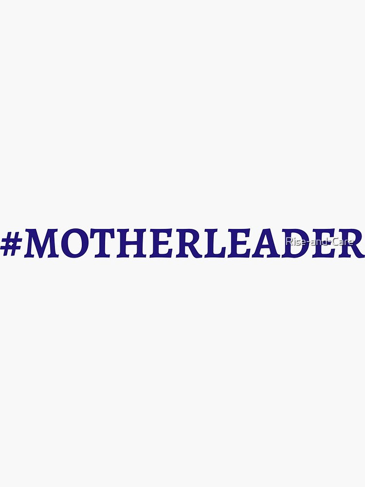 "Mother Leader" Sticker for Sale by Rise-and-Care | Redbubble