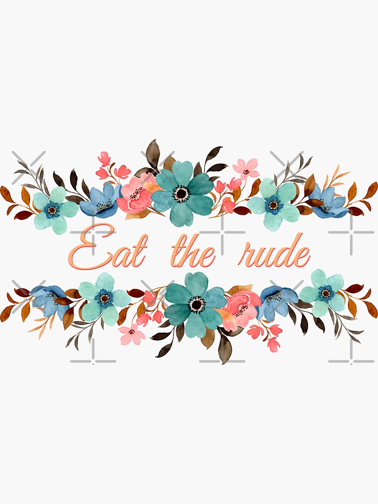"Eat the rude - text quote from Hannibal with flowers" Sticker for Sale ...
