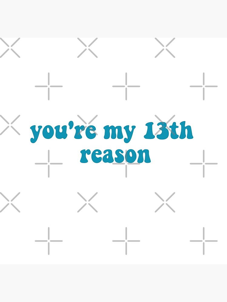 "13th reason" Poster for Sale by eunqia | Redbubble