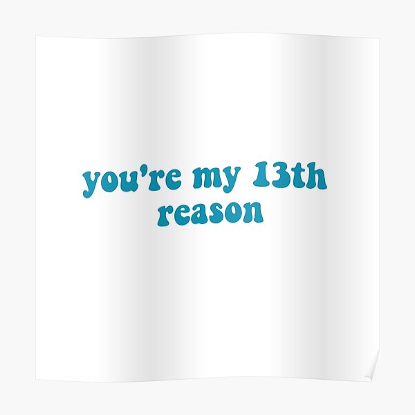 "13th reason" Poster for Sale by eunqia | Redbubble