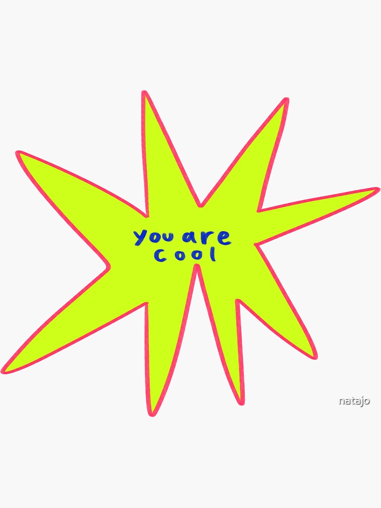 "you are cool" Sticker by natajo | Redbubble