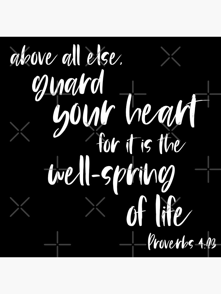 "Christian Bible Verse: Above all else, guard your heart (white text ...