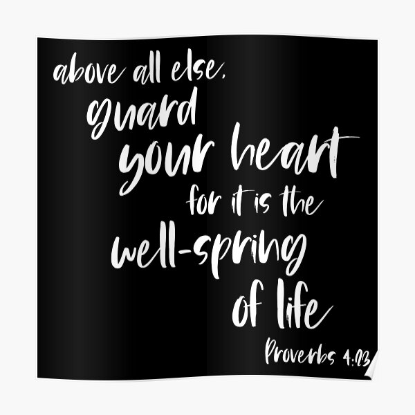 "Christian Bible Verse: Above all else, guard your heart (white text ...