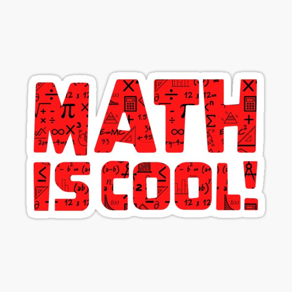 "Math Is Cool" Sticker for Sale by Tees4everybody | Redbubble