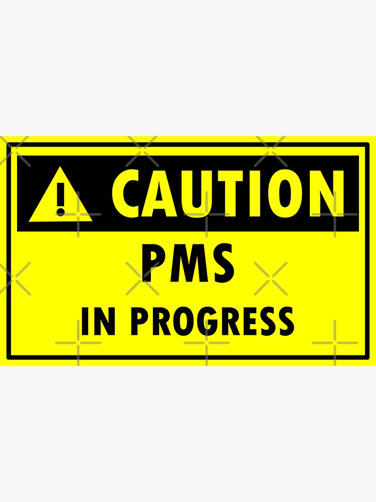 Pms Warning Quotes Pms Warning Stickers For Sale | Redbubble