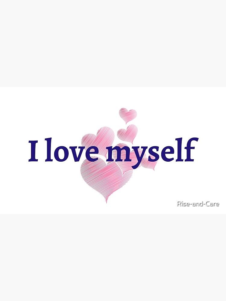 "I love myself" Poster for Sale by Rise-and-Care | Redbubble