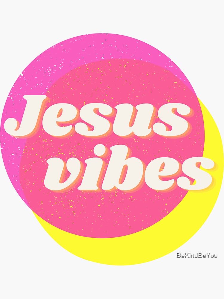 "jesus vibes" Sticker for Sale by BeKindBeYou | Redbubble