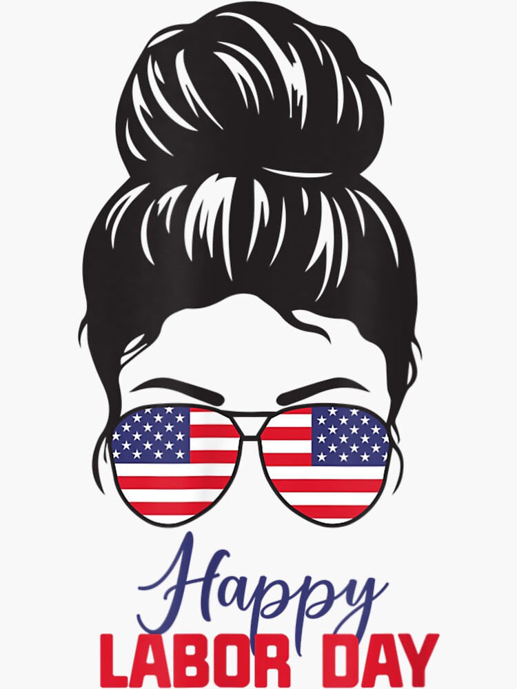 "American Happy Labor Day Messy Bun Hair" Sticker for Sale by ImaGriggs ...