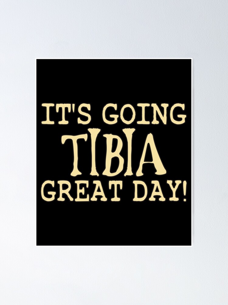 "It's Going Tibia Great Day - Funny Doctor Pun Gift" Poster by ...