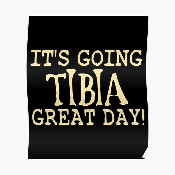 "It's Going Tibia Great Day - Funny Doctor Pun Gift" Poster by ...