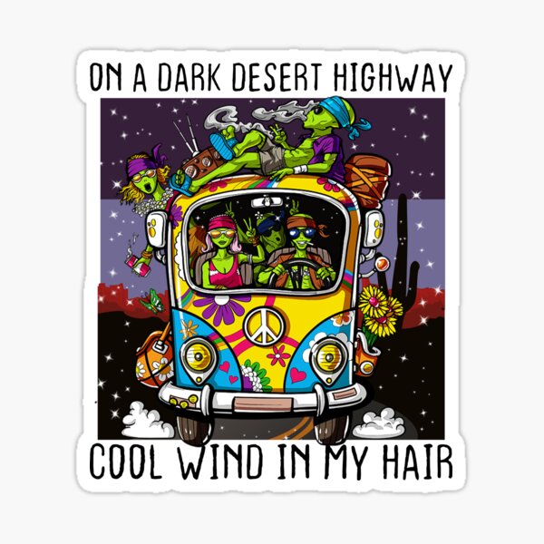 "On A Dark Desert Highway Cool Wind In My Hair" Sticker for Sale by ...