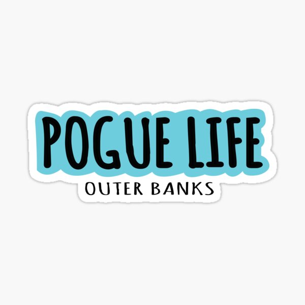"Pogue Life Outer Banks" Sticker for Sale by Photoque | Redbubble