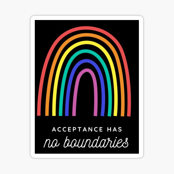 "Acceptance has no boundaries" Sticker for Sale by FGRNine | Redbubble
