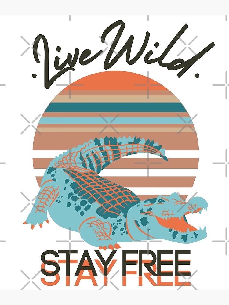 "Live Wild Stay Free" Poster for Sale by dr-tars | Redbubble