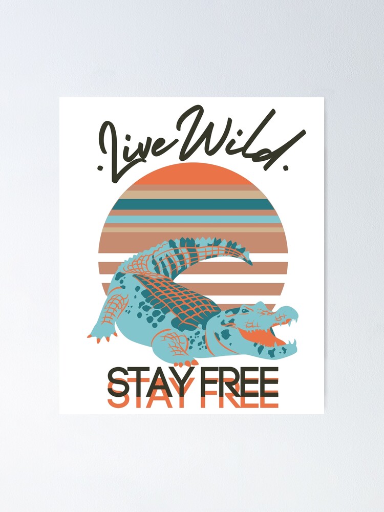 "Live Wild Stay Free" Poster for Sale by dr-tars | Redbubble