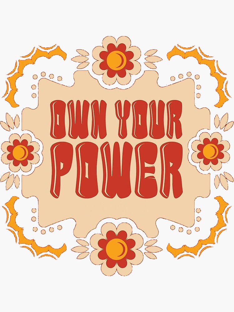 "Own your power" Sticker for Sale by AshrafSimart | Redbubble