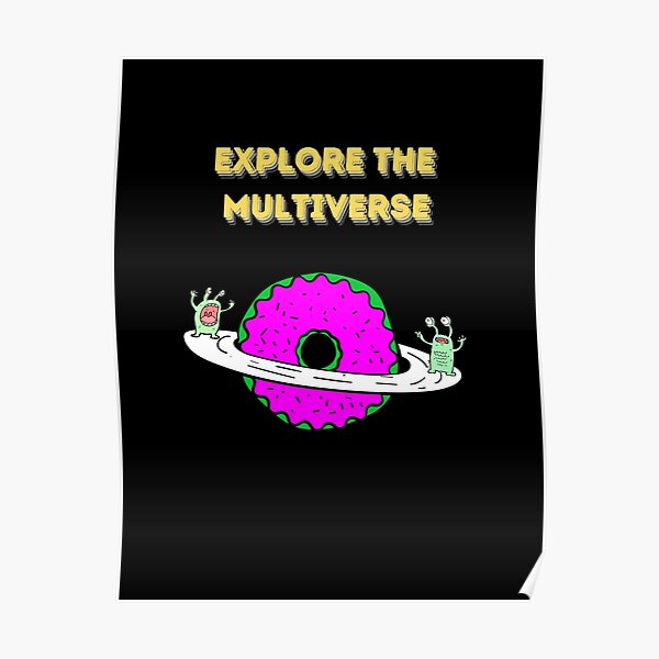 "Explore the Multiverse" Poster for Sale by SpaceArt1 | Redbubble