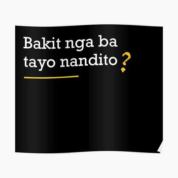 "Bakit List Nandito" Poster by WEDSGN-Studios | Redbubble