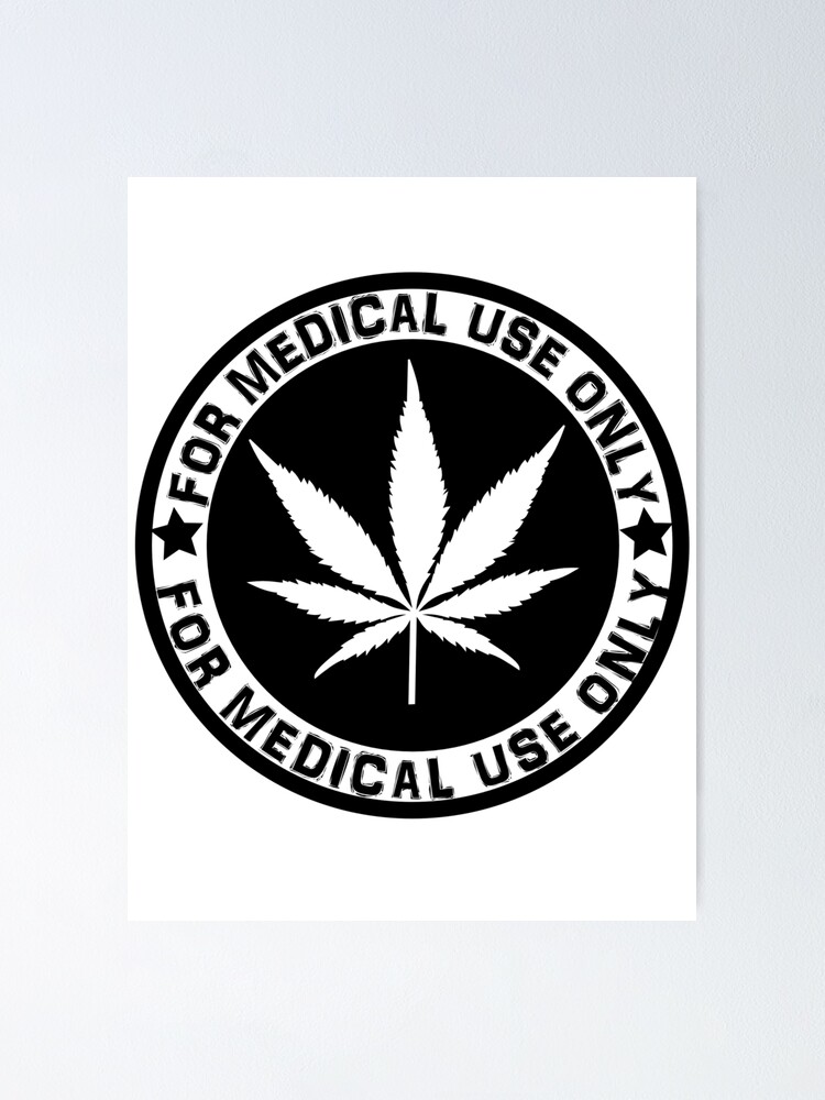 "Marijuana Medical Use Only" Poster for Sale by TshirtArtists | Redbubble
