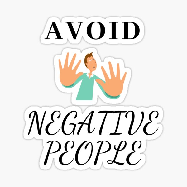 "Avoid Negative People" Sticker for Sale by Daniel-Design- | Redbubble