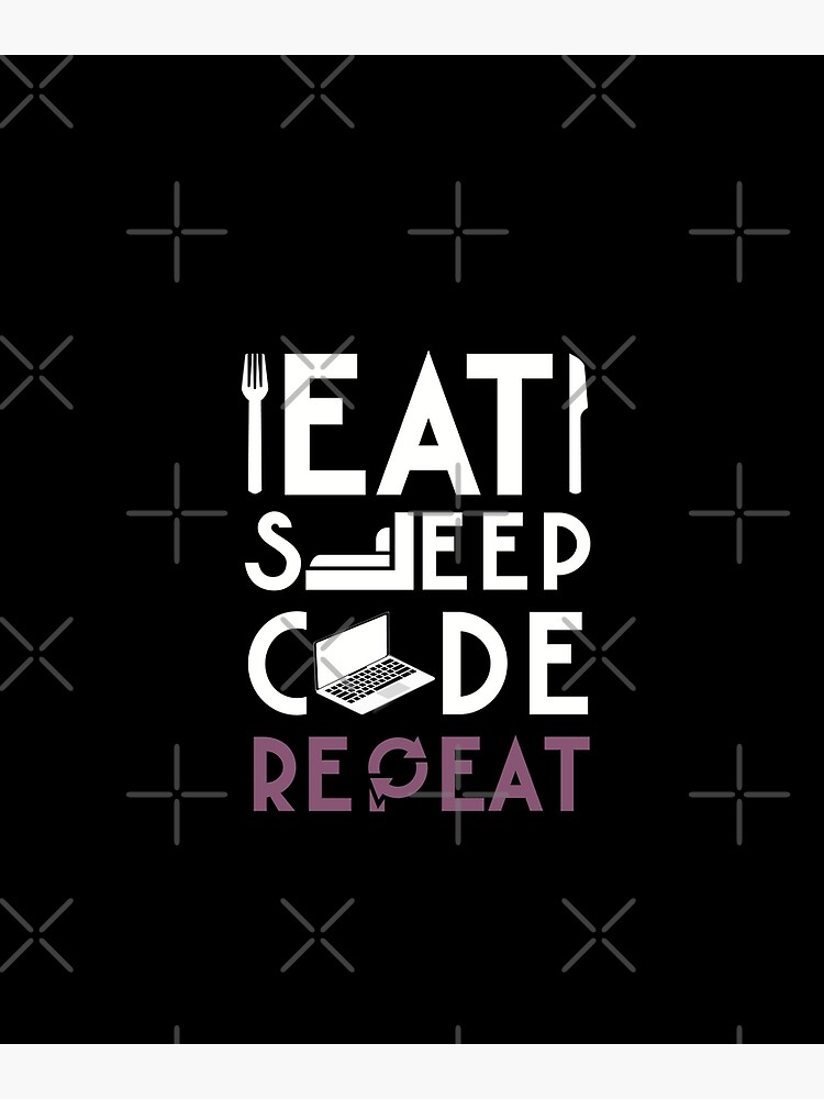 Eat Sleep Code Repeat Coder Programmer Coding Coworker Computer Coding Computer Nerd