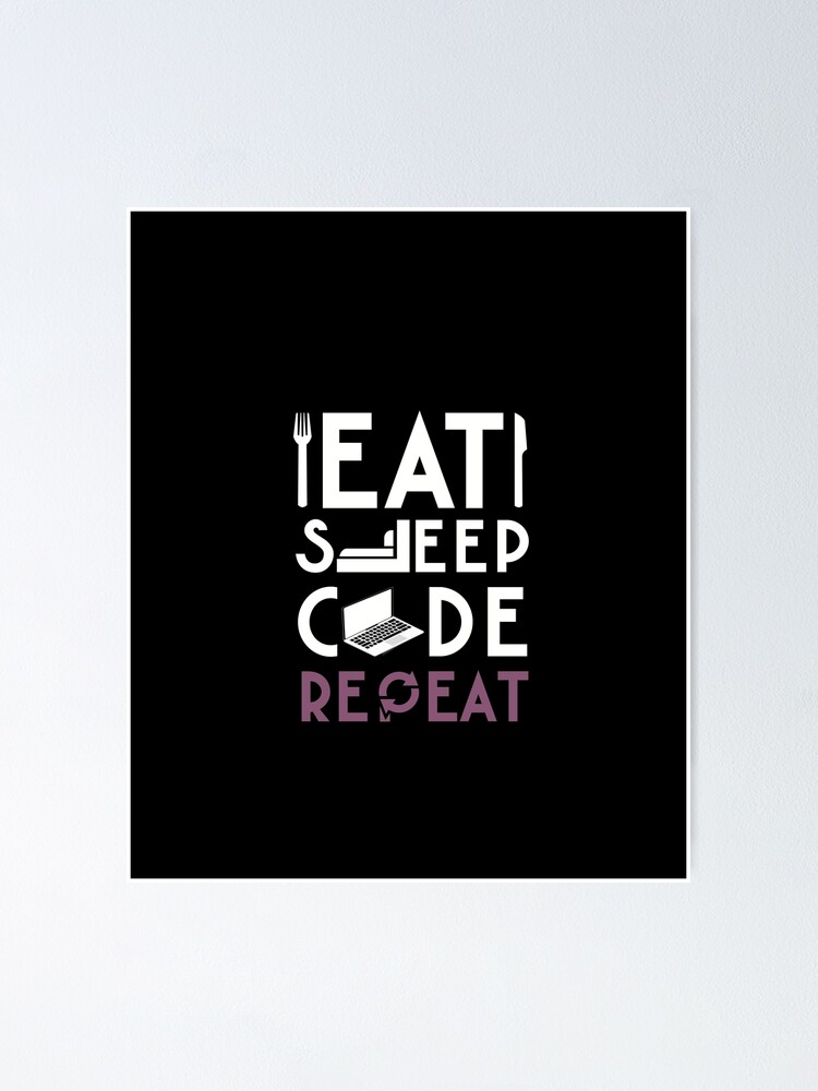 Eat Sleep Code Repeat Coder Programmer Coding Coworker Computer Coding Computer Nerd