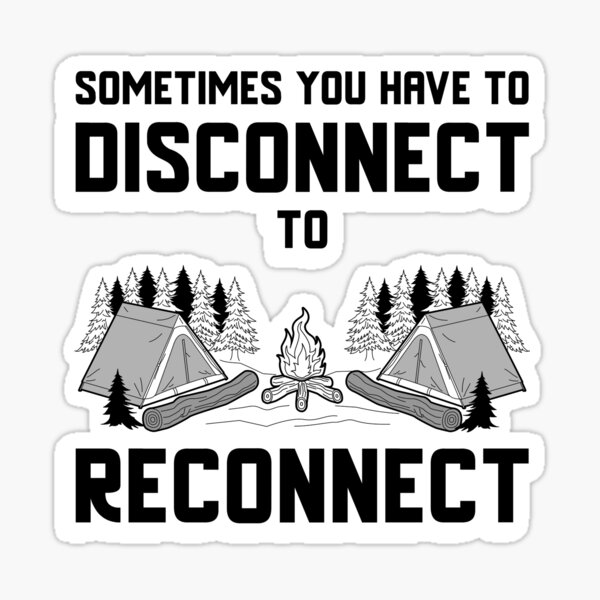"Disconnect to Reconnect" Sticker for Sale by Studio-g | Redbubble