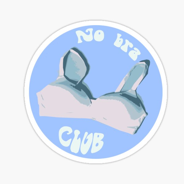"NO BRA CLUB" Sticker for Sale by LizzyDaniels | Redbubble